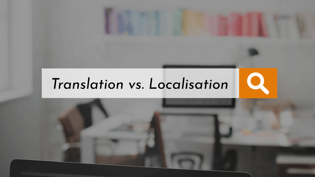 SEO Translation vs Localisation: What Is the Difference?